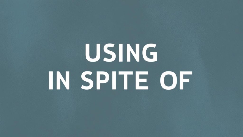 using ‘in spite of’ – ESL DRILL